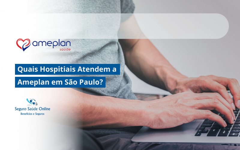 Quais Hospitais Atendem a Ameplan em São Paulo?