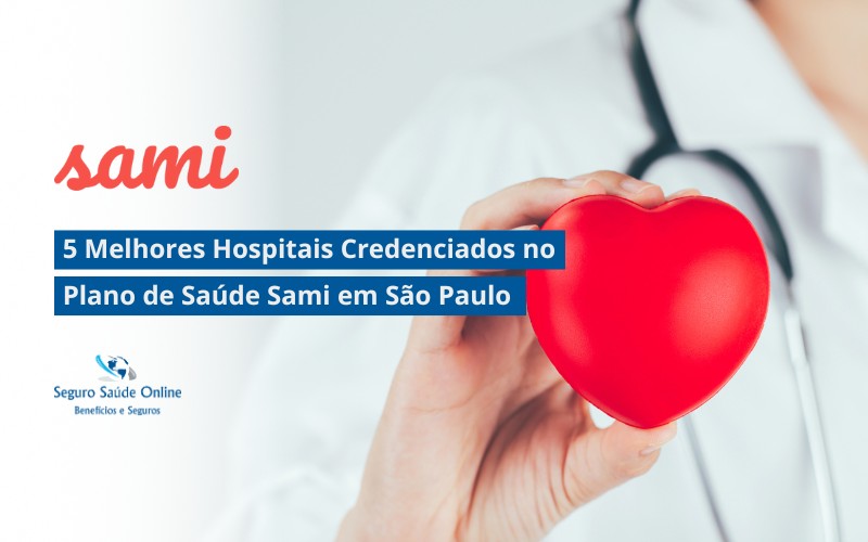 5 Hospitais Credenciados no Plano de Saúde Sami em São Paulo