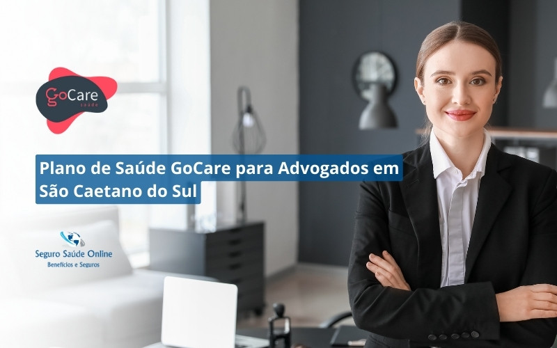 Plano de Saúde GoCare para Advogados em São Caetano do Sul - Plano de ...